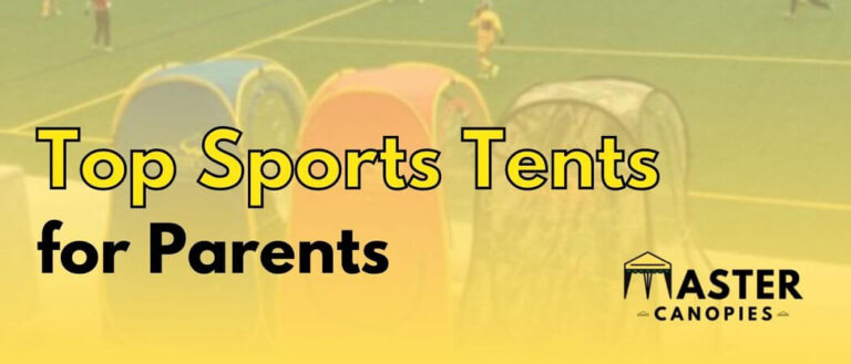 Best Sports Tents for Parents to Stay Dry & Safe - Master Canopies