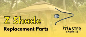 Z-Shade Canopy Replacement Parts: FULL Guide