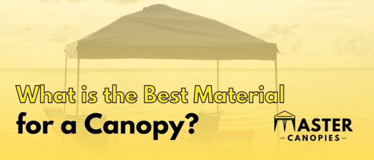 What is the Best Material for a Canopy? - Master Canopies